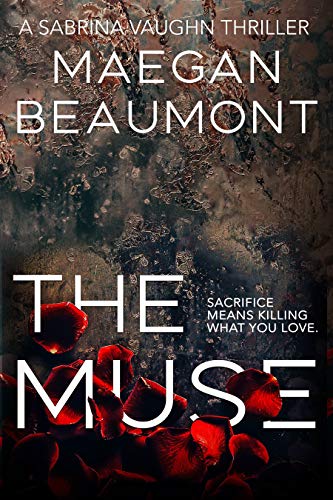 The Muse (Sabrina Vaughn Thriller #2) by Maegan Beaumont | Goodreads