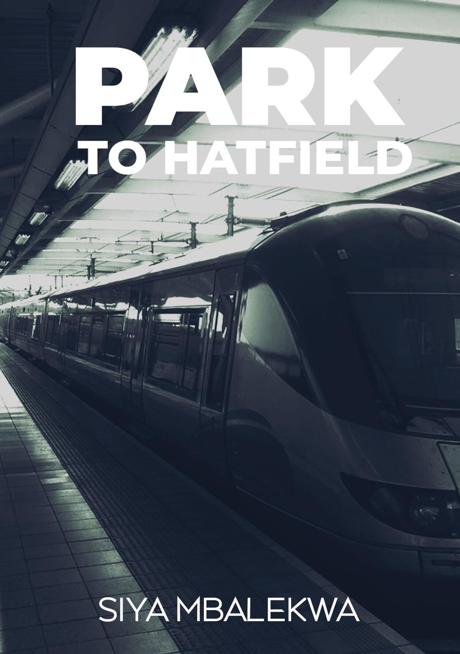 Park to Hatfield by Siyabulela Mbalekwa | Goodreads