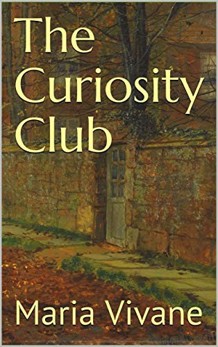 The Curiosity Club by Maria Vivane | Goodreads