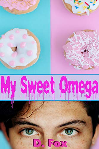 My Sweet Omega by D. Fox | Goodreads