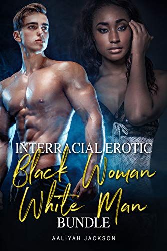 Interracial Erotic Black Woman White Man Bundle by Aaliyah Jackson | Goodreads