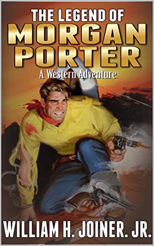 The Legend of Morgan Porter by William H. Joiner Jr. | Goodreads