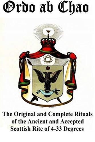 Ordo ab Chao: The Original and Complete Rituals of the Ancient and ...