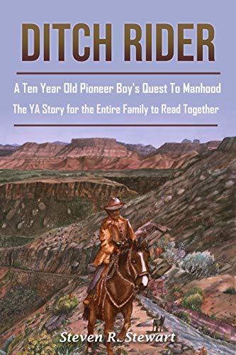 Ditch Rider: A Ten Year Old Pioneer Boy's Quest for Manhood - The YA ...