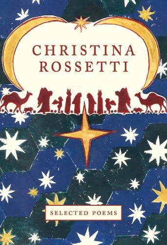 Christina Rossetti: Selected Poems by Louise Guinness | Goodreads