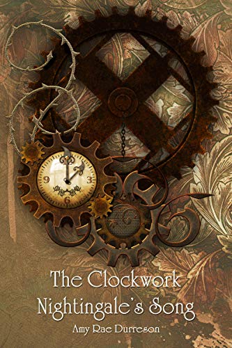The Clockwork Nightingale's Song by Amy Rae Durreson | Goodreads