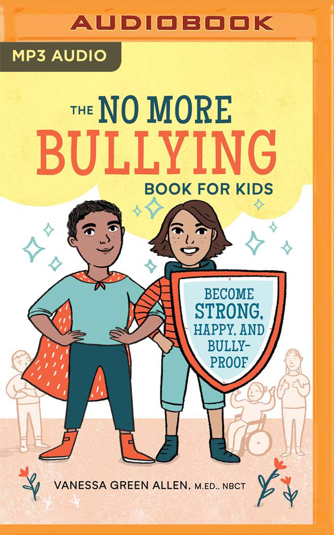 No More Bullying Book for Kids: Become Strong, Happy, and Bully-Proof ...