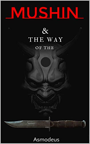 MUSHIN AND THE WAY OF THE KNIFE by Asmodeus | Goodreads