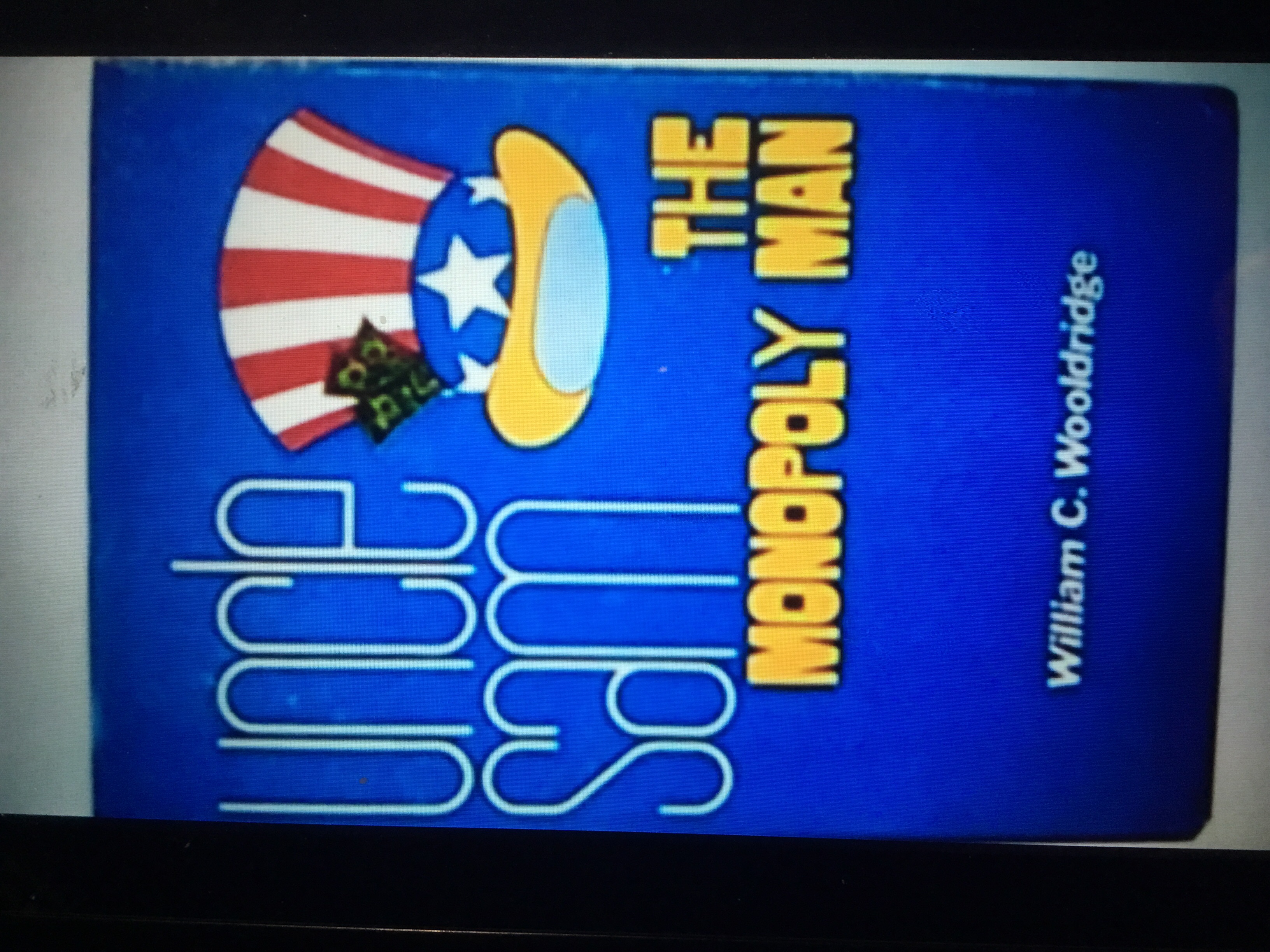 Uncle Sam, the monopoly man by William C. Wooldridge | Goodreads