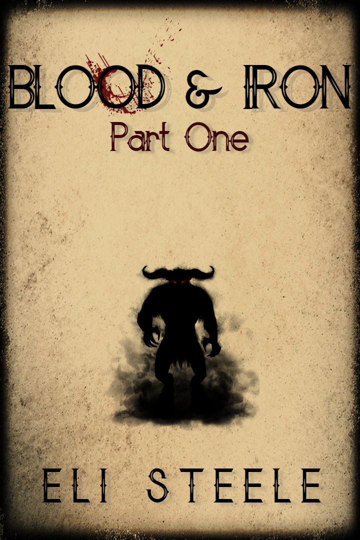 Blood & Iron (B&I, #1) by Eli Steele | Goodreads