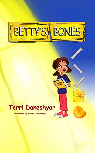 Betty's Bones by Terri Daneshyar | Goodreads