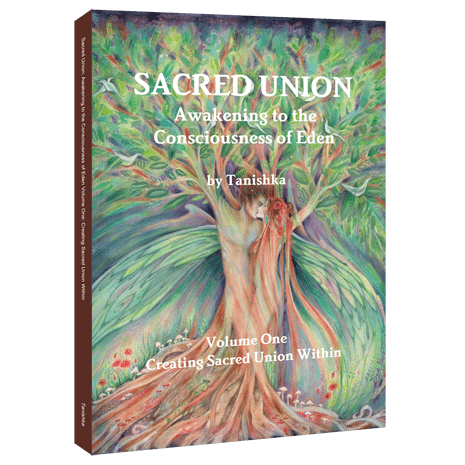Sacred Union: Awakening to the Consciousness of Eden: Creating Sacred ...
