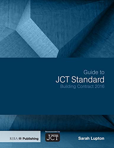 Guide to JCT Standard Building Contract 2016 by Sarah Lupton | Goodreads