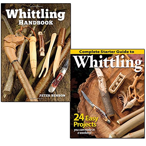 Whittling Handbook and Complete Starter Guide to Whittling 2 Books ...