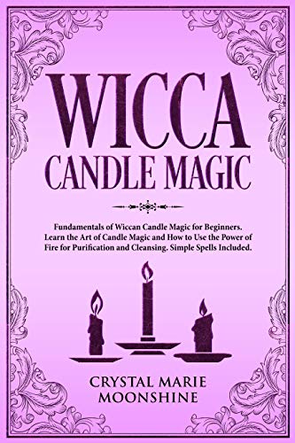 Wicca Candle Magic: Fundamentals of Wiccan Candle Magic for Beginners ...