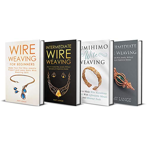 Wire Weaving: Beginner + Intermediate Guide + Chain Maille + Kumihimo ...