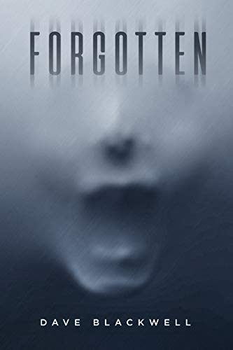 Forgotten by Dave Blackwell | Goodreads