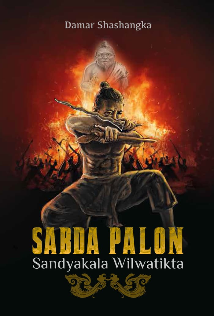 Sabda Palon 6: Sandyakala Wilwatikta by Damar Shashangka | Goodreads