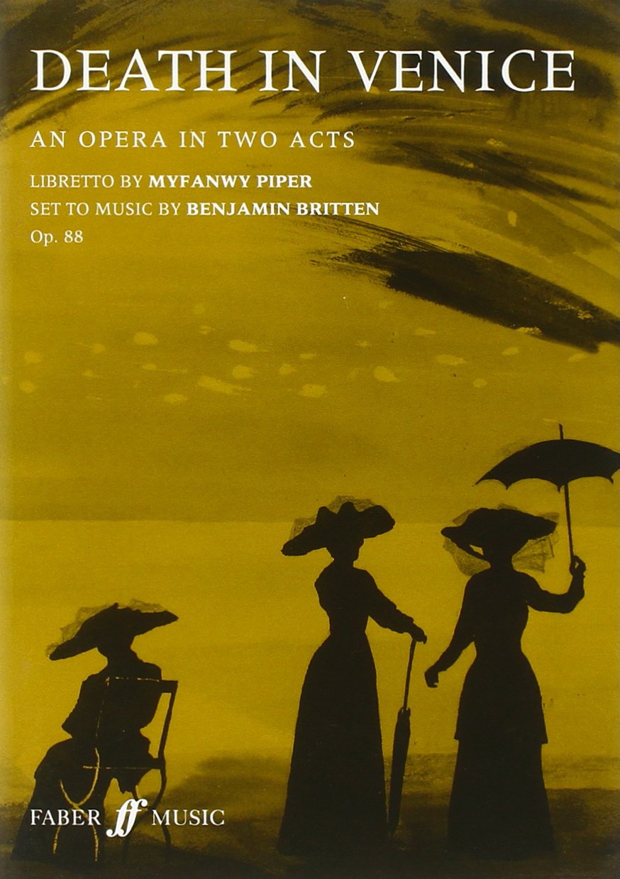 Death in Venice: Libretto (Faber Edition) by Benjamin Britten | Goodreads
