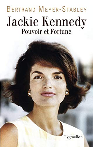 Jackie Kennedy : Pouvoir et fortune by Bertrand Meyer-Stabley | Goodreads