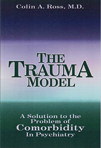 The Trauma Model: A Solution to the Problem of Comorbidity in ...