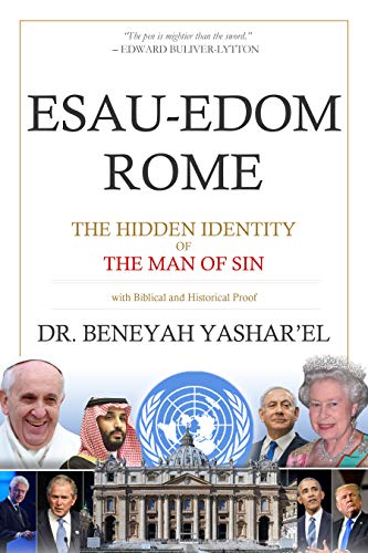 Esau-Edom Rome: The Hidden Identity of the Man of Sin by Beneyah Yashar ...