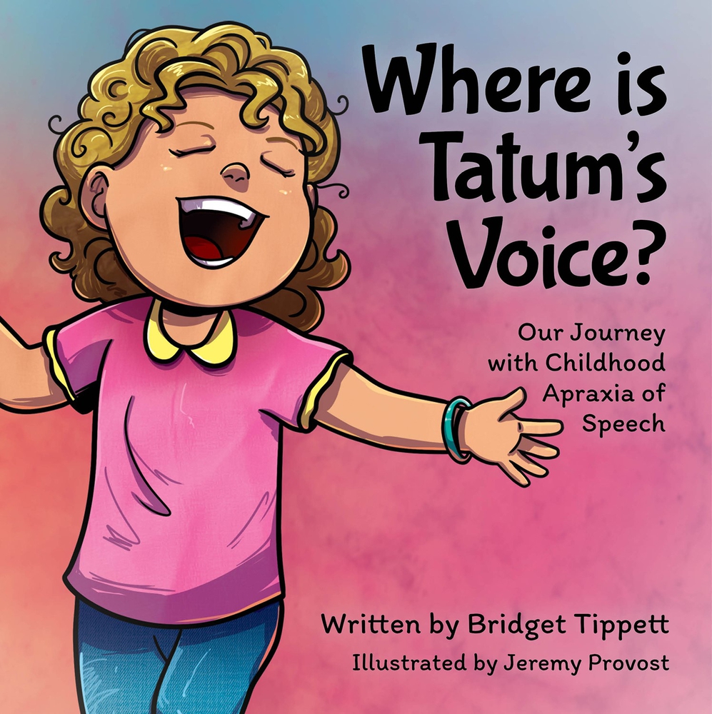 Where is Tatum's Voice?: Our Journey with Childhood Apraxia of Speech ...
