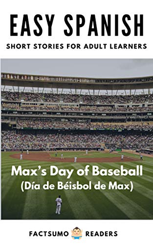 Max’s Day of Baseball: Easy Spanish Short Stories for Adult Learners by ...
