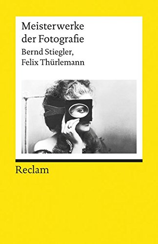 Meisterwerke der Fotografie by Bernd Stiegler | Goodreads