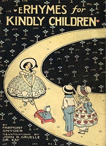 Heart-e Rhymes for Kindly Children: Illustrated by Fairmont Snyder ...
