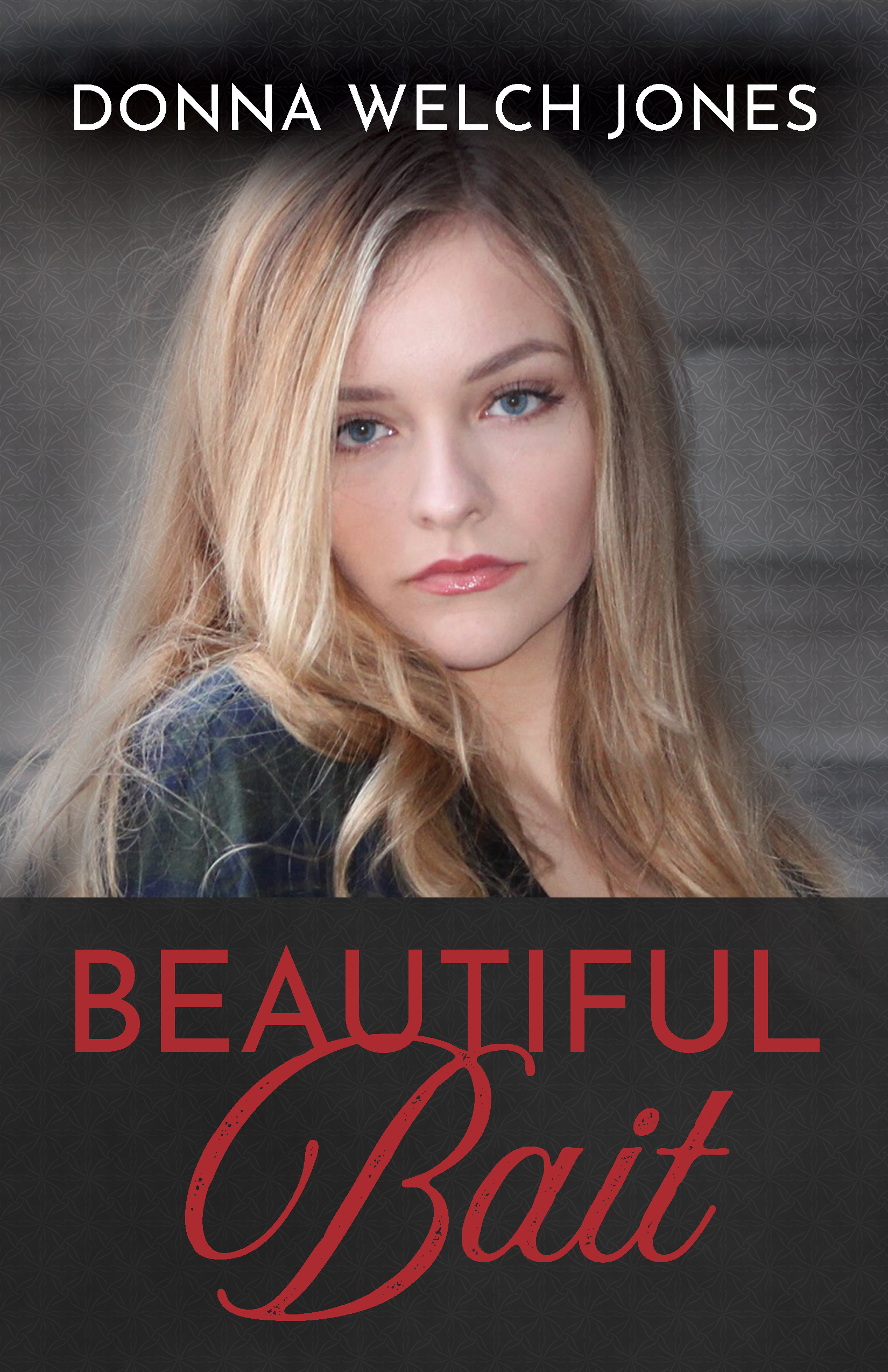 Beautiful Bait by Donna Welch Jones | Goodreads