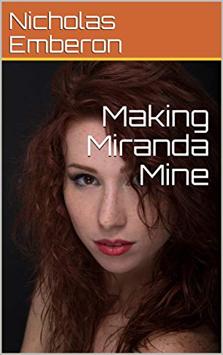 Making Miranda Mine (Miranda and Mylie Book 1) by Nicholas Emberson ...