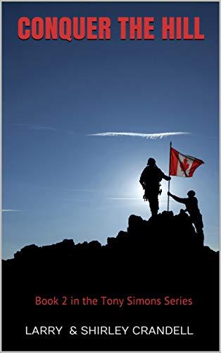 Conquer the Hill: Book Two in the Tony Simons Series by Larry Crandell ...