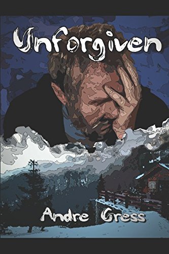 Unforgiven by Andre Gress | Goodreads