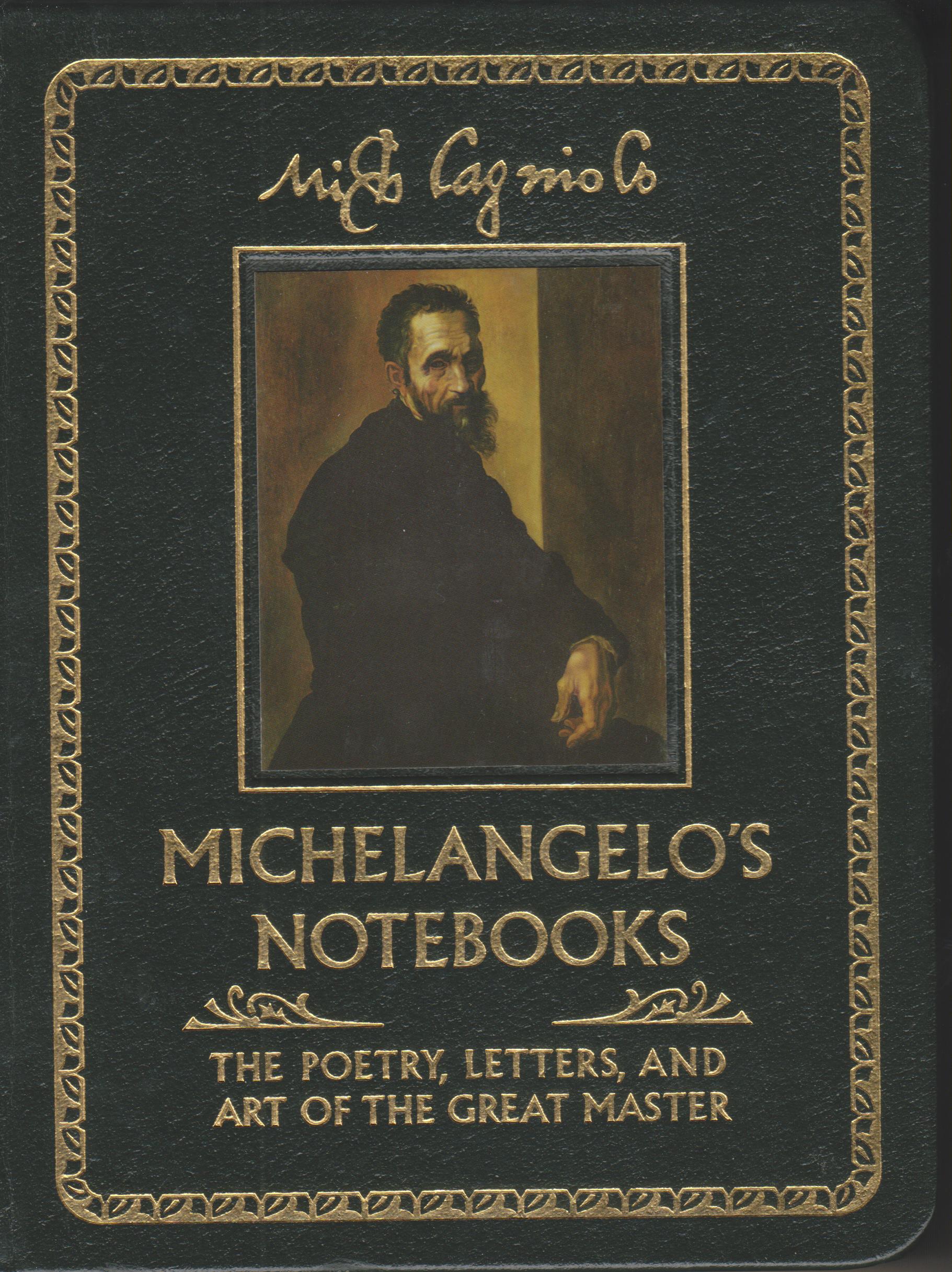 Michelangelo's Notebooks: The Poetry, Letters, and Art of the Great ...