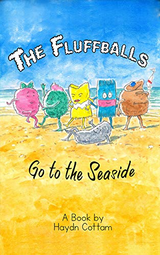 The Fluffballs : Go To The Seaside by Haydn Cottam | Goodreads