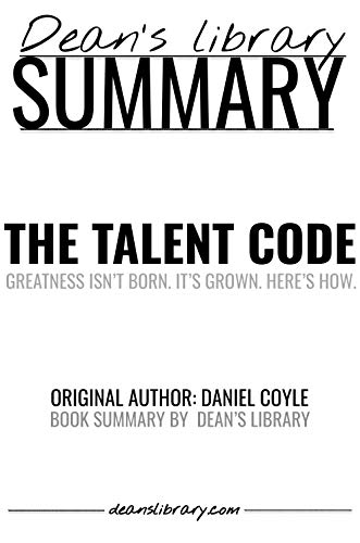 Summary: The Talent Code by Daniel Coyle: Greatness Isn't Born. It's ...