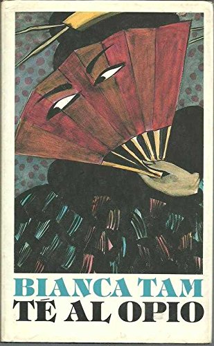 Té al opio by Bianca Tam | Goodreads