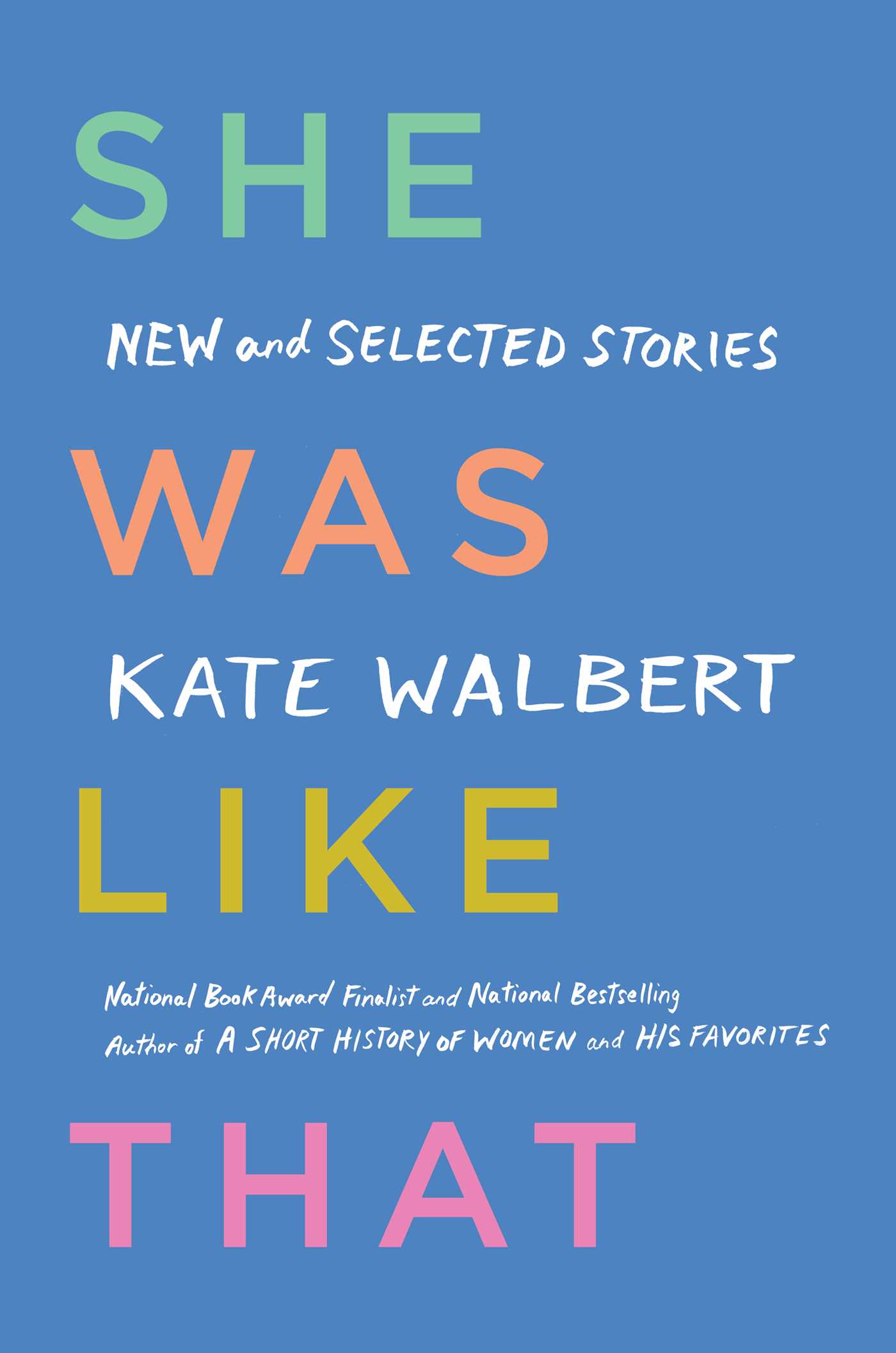 She Was Like That: New and Selected Stories by Kate Walbert | Goodreads