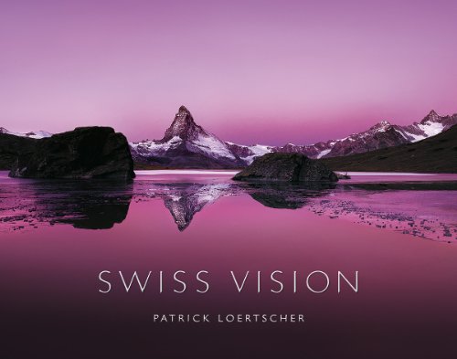 Swiss Vision (Hard Cover) by Patrick Loertscher | Goodreads