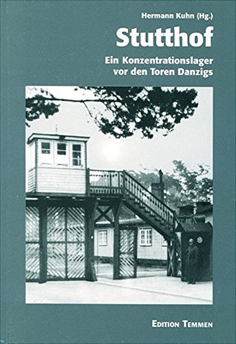 Stutthof: Ein Konzentrationslager von den Toren Danzigs by Janina ...