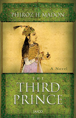 The Third Prince: A Novel by Phiroz H. Madon | Goodreads