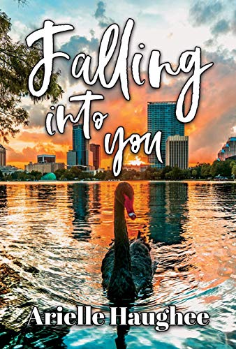 Falling Into You by Arielle Haughee | Goodreads