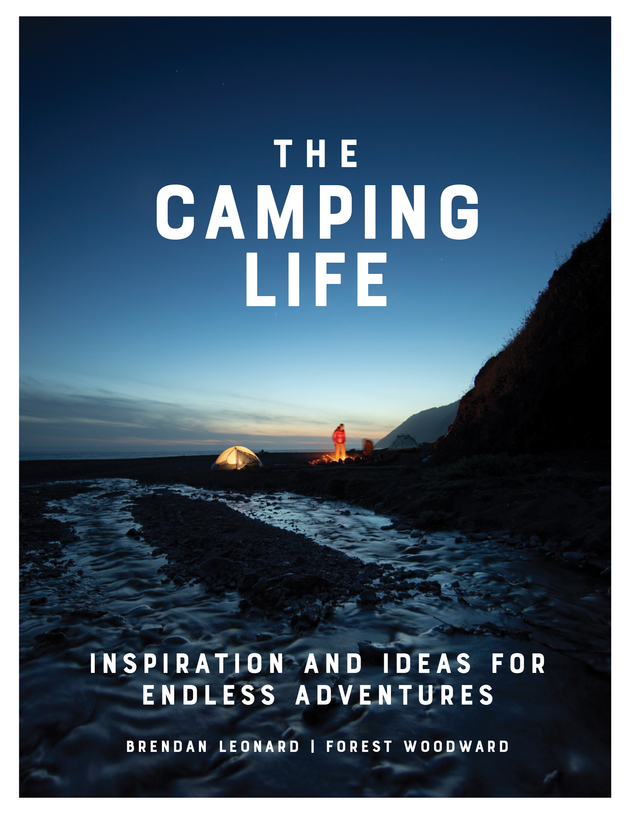 Camp Life: Essential Skills for Endless Adventure by Brendan Leonard ...