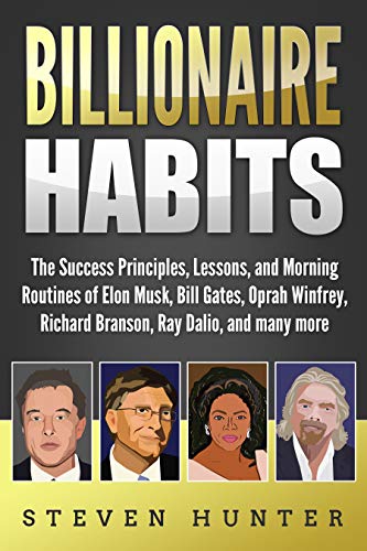 Billionaire Habits: The Success Principles, Lessons, and Morning ...