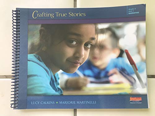 Crafting True Stories: Grade 3, Unit 1, Narrative [paperback] Lucy ...