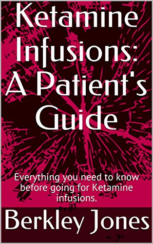 Ketamine Infusions: A Patient's Guide: Everything you need to know ...