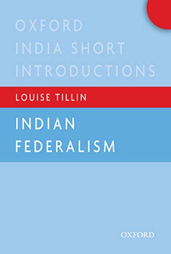 Indian Federalism by Louise Tillin | Goodreads