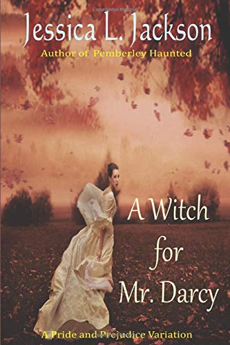 A Witch For Mr. Darcy: A Pride and Prejudice Variation by Jessica L ...