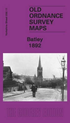 Batley 1892: Yorkshire Sheet 232.11a by Alan Godfrey | Goodreads